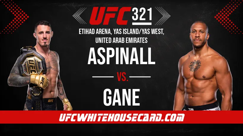 UFC 321: Aspinall vs. Gane [Saturday, October 25, 2025]